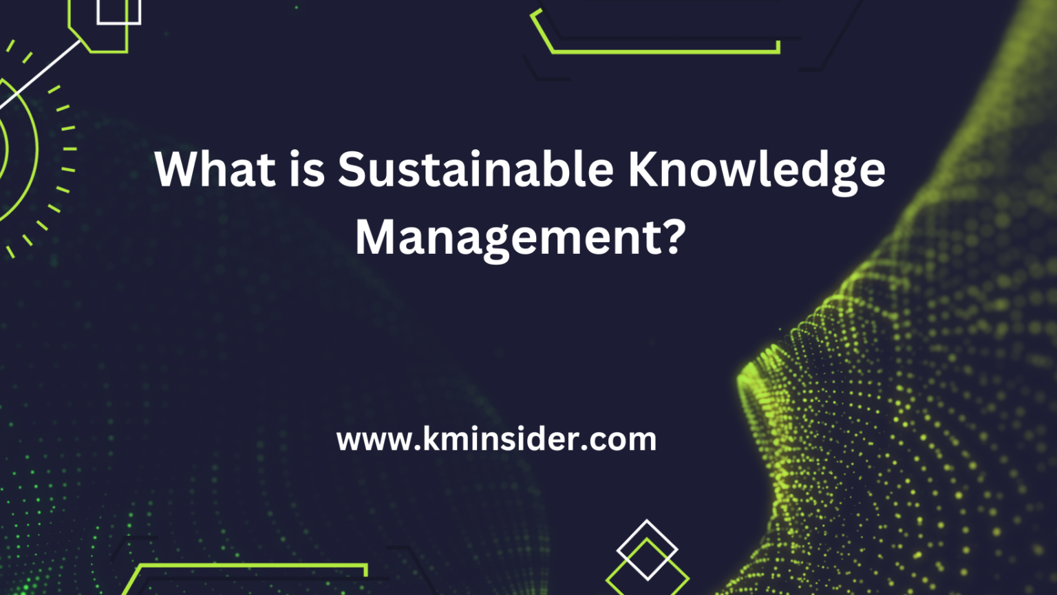 What is Sustainable Knowledge Management?