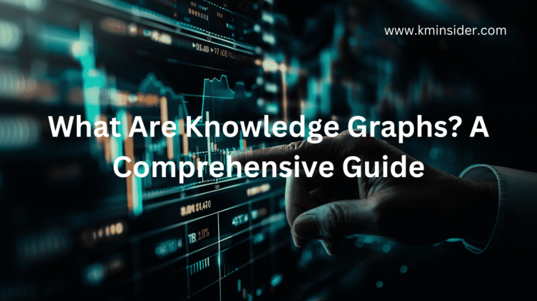What Are Knowledge Graphs? A Comprehensive Guide