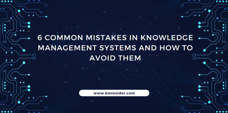 6 Common Mistakes in Knowledge Management Systems and How to Avoid Them