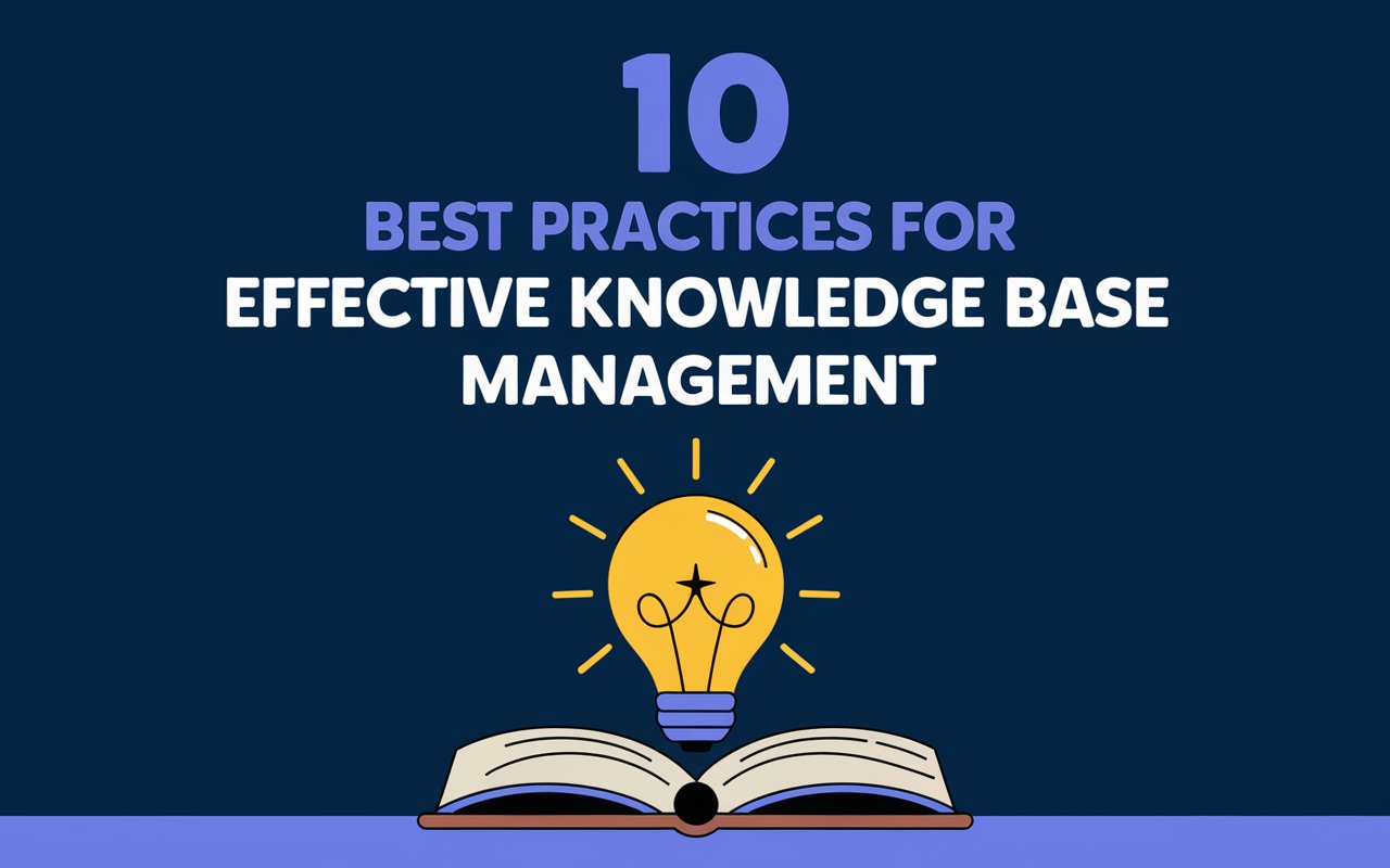 10 Best Practices for Effective Knowledge Base Management