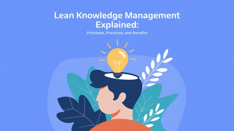 Lean Knowledge Management Explained: Principles, Practices, and Benefits
