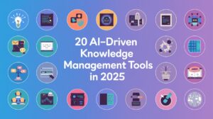 20 AI-Driven Knowledge Management Tools in 2025