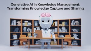 Generative AI in Knowledge Management: Transforming Knowledge Capture ...