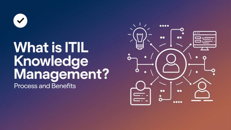What is ITIL knowledge management? Process and Benefits