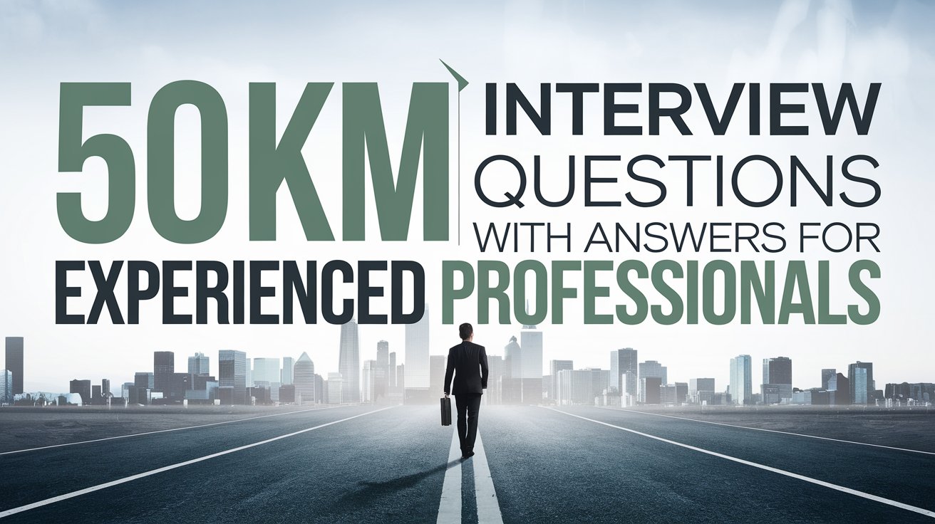 50 KM Interview Questions with Answers for Experienced Professionals
