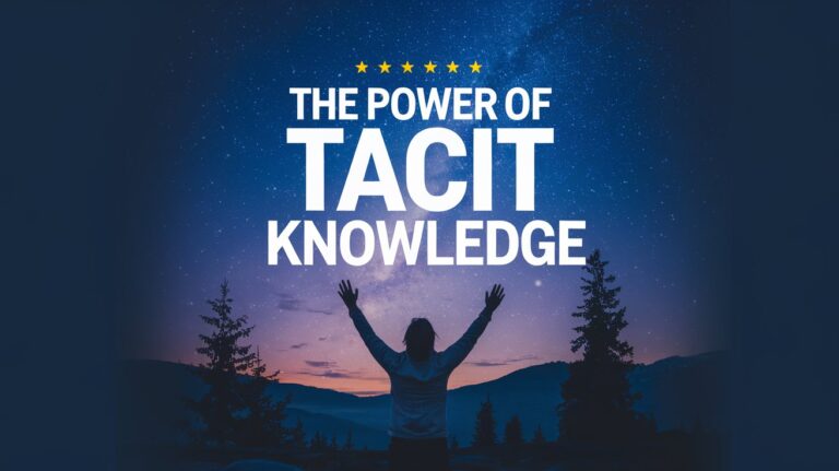The Power of Tacit Knowledge | KM Insider