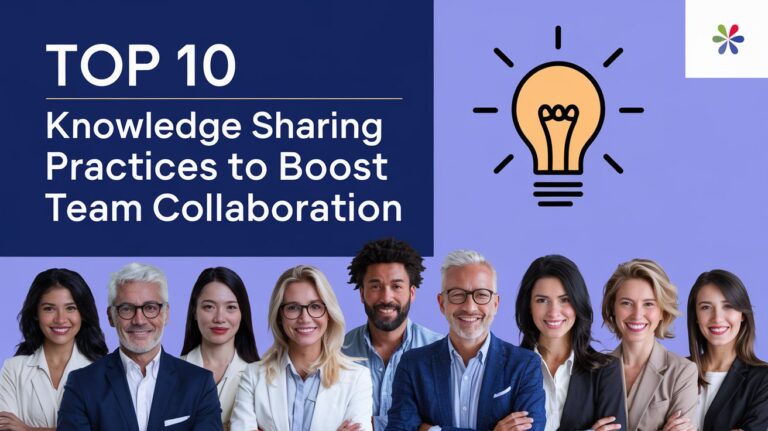 Top 10 Knowledge Sharing Practices to Boost Team Collaboration