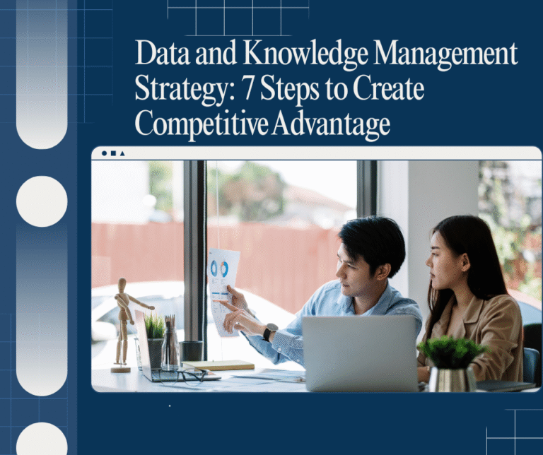 Data and Knowledge Management Strategy: 7 Steps to Create Competitive Advantage