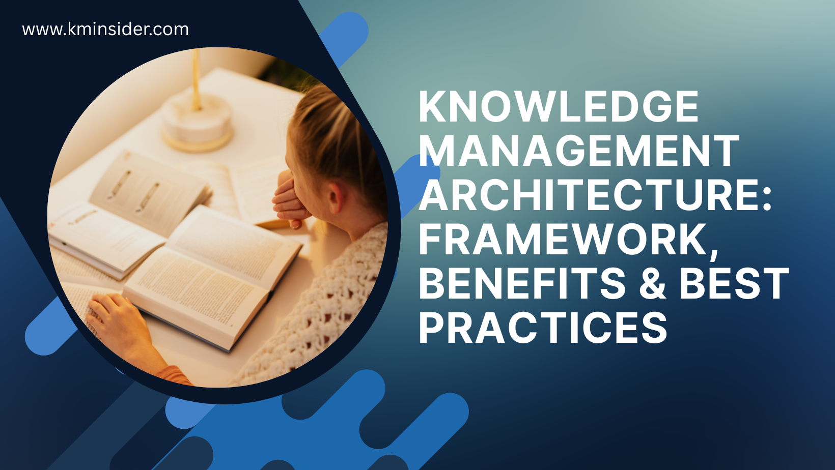 Knowledge Management Architecture: Framework, Benefits & Best Practices