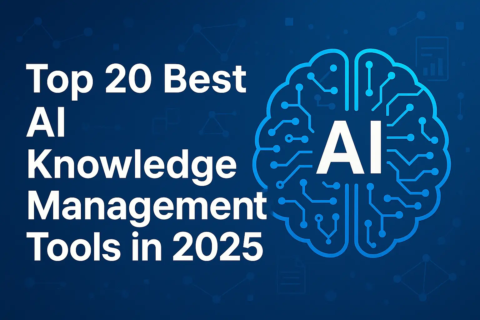 Top 20 Best AI Knowledge Management Tools in 2025