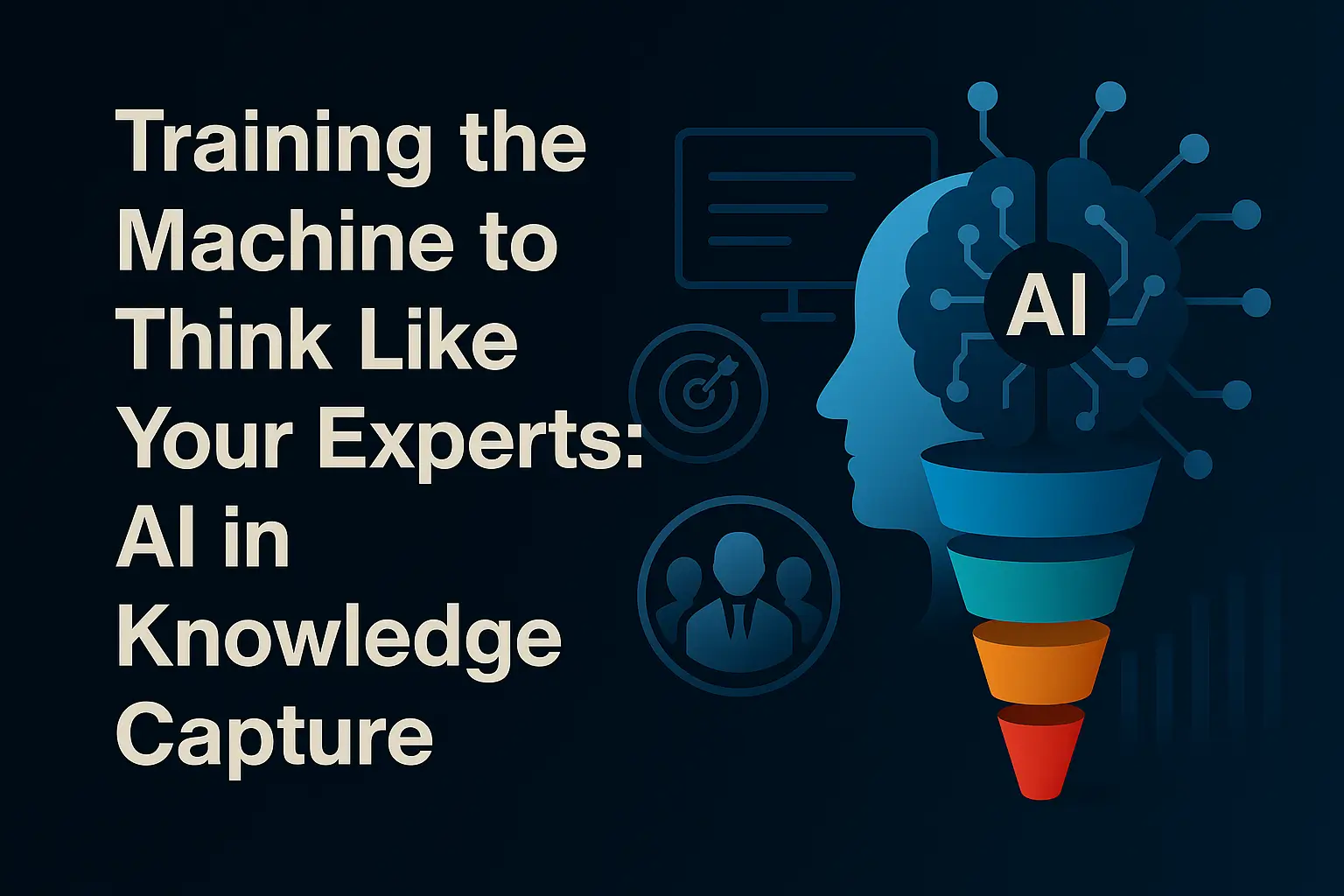 Training the Machine to Think Like Your Experts: AI in Knowledge Capture